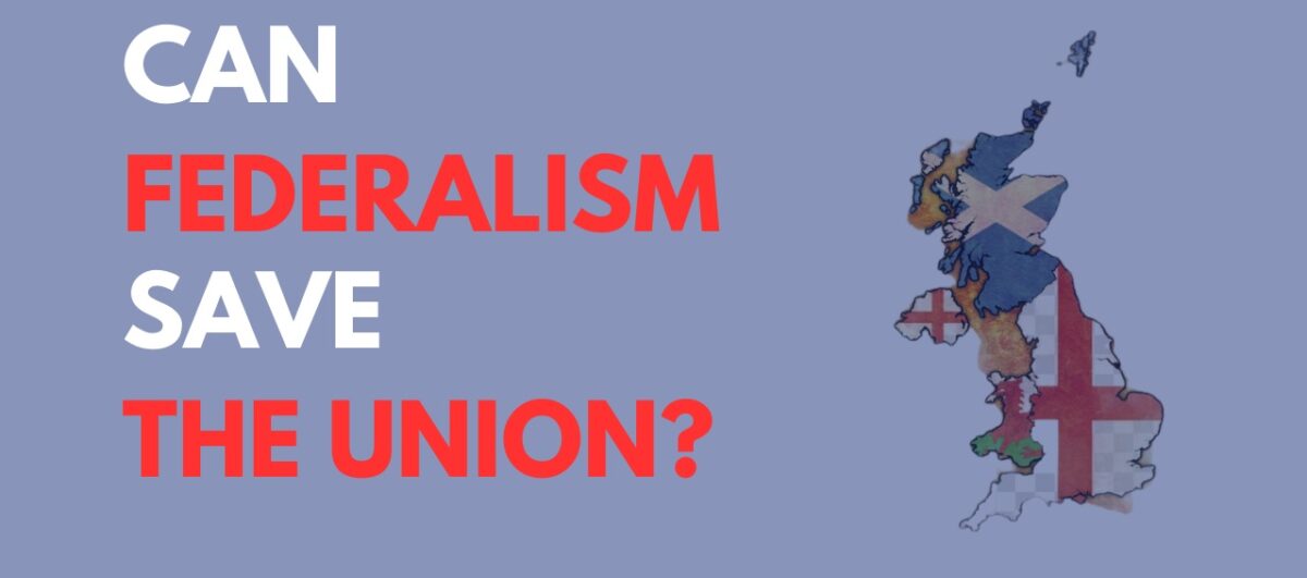 VIDEO: Can Federalism Save the United Kingdom? - The Federal Trust